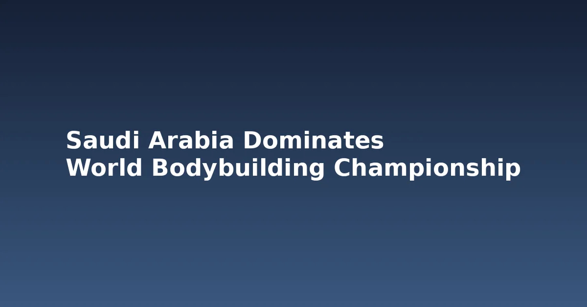 Saudi Arabia Dominates World Bodybuilding Championship with 51-Medal ...