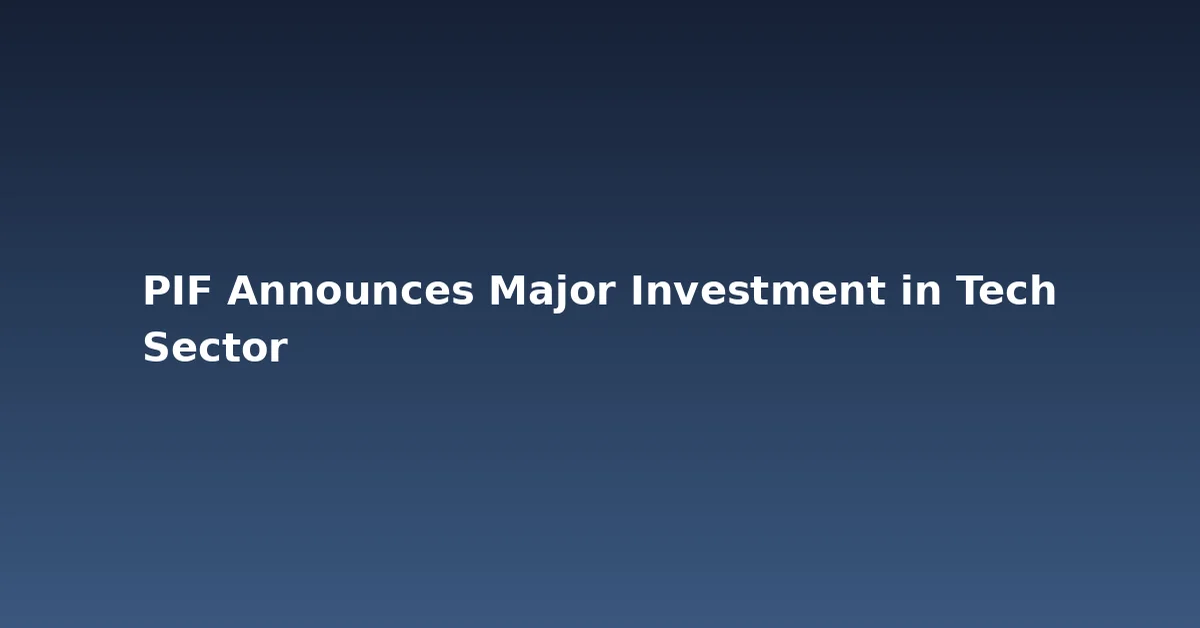 Saudi PIF Announces Major 2026 Tech Sector Investment Drive – KSA3